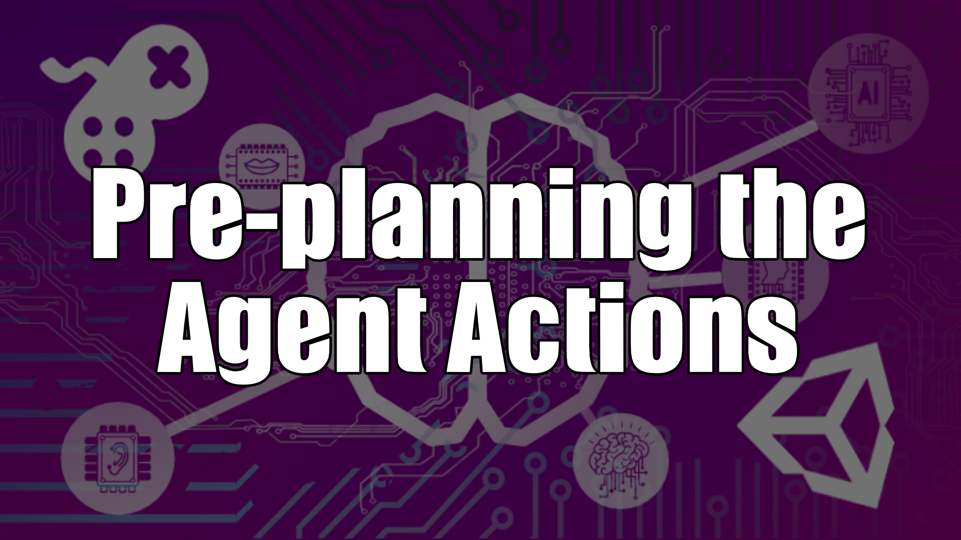Pre-planning the Agent Actions - Unity Learn